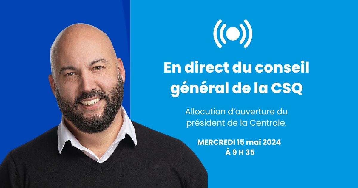 Conseil général de la CSQ | Allocution du président – Centrale des ...